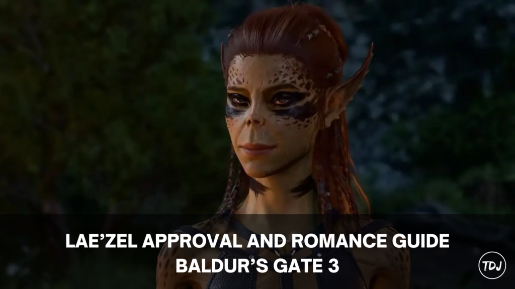 Baldur’s Gate 3 – Lae’zel Approval and Romance Guide – The Daily Juice