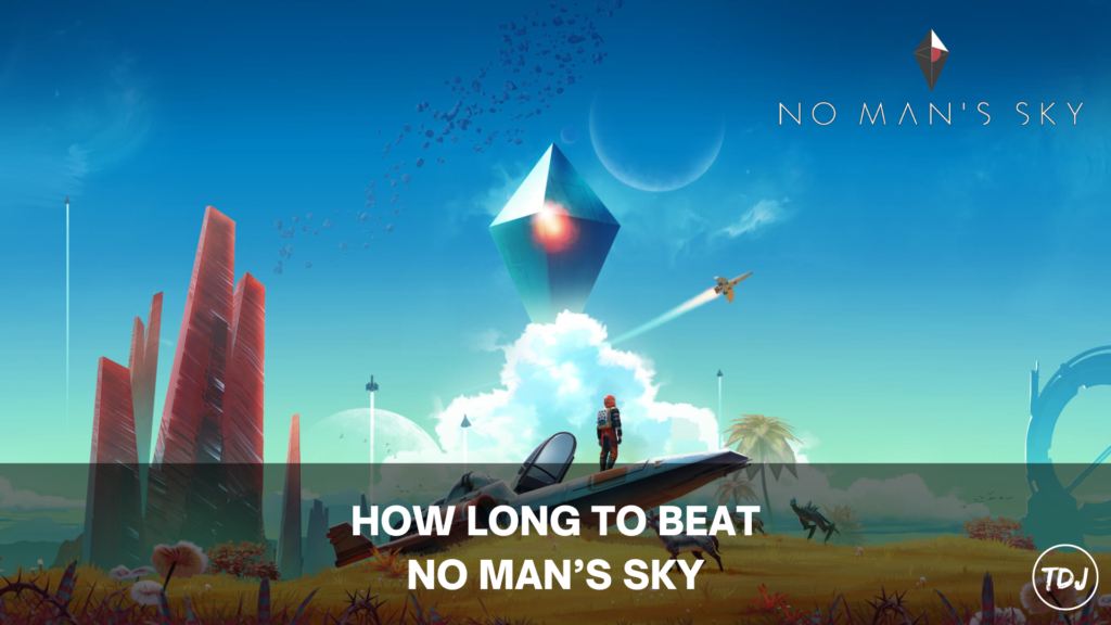 How Long To Beat No Man's Sky | The Daily Juice