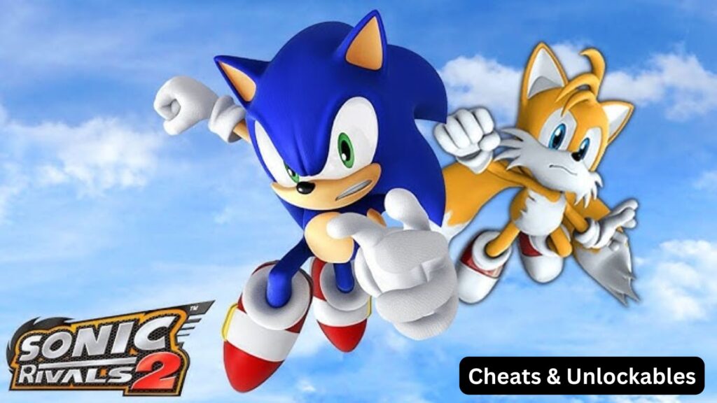 Sonic Rivals 2 - Cheats & Unlockables | The Daily Juice
