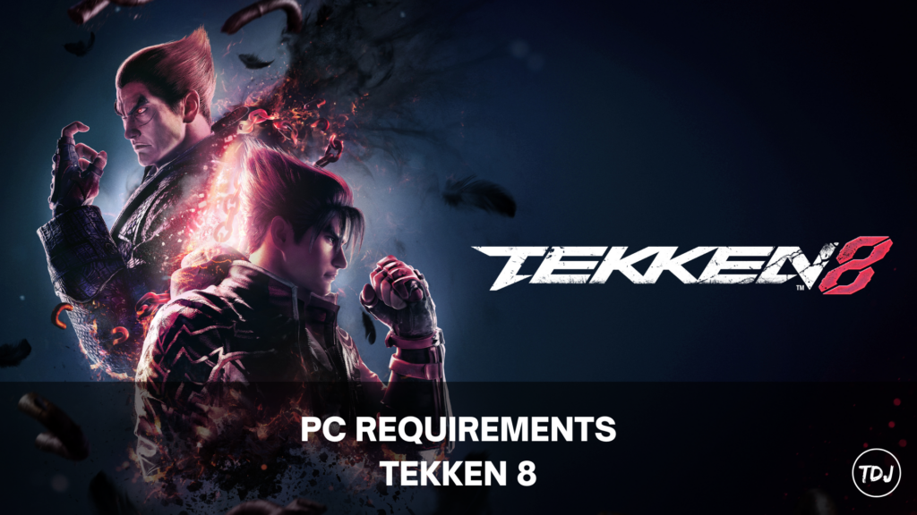 Tekken 8 - PC Requirements | The Daily Juice