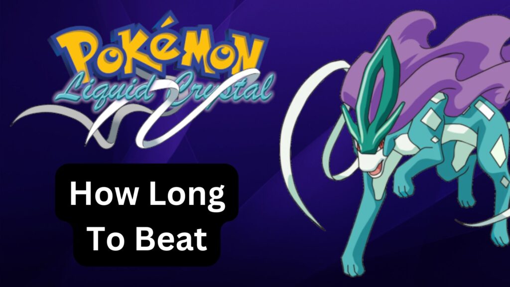 How Long To Beat Pokémon Liquid Crystal | The Daily Juice