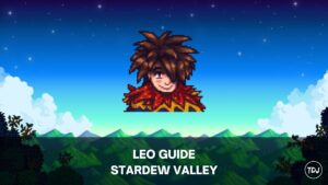 Stardew Valley - Leo Guide | The Daily Juice