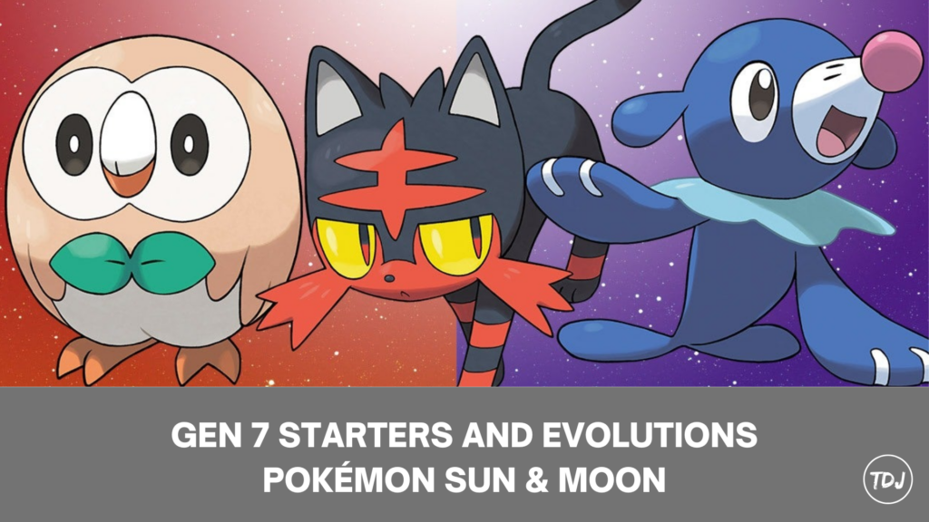 Pokémon Sun and Moon: All Starters and Evolutions | The Daily Juice