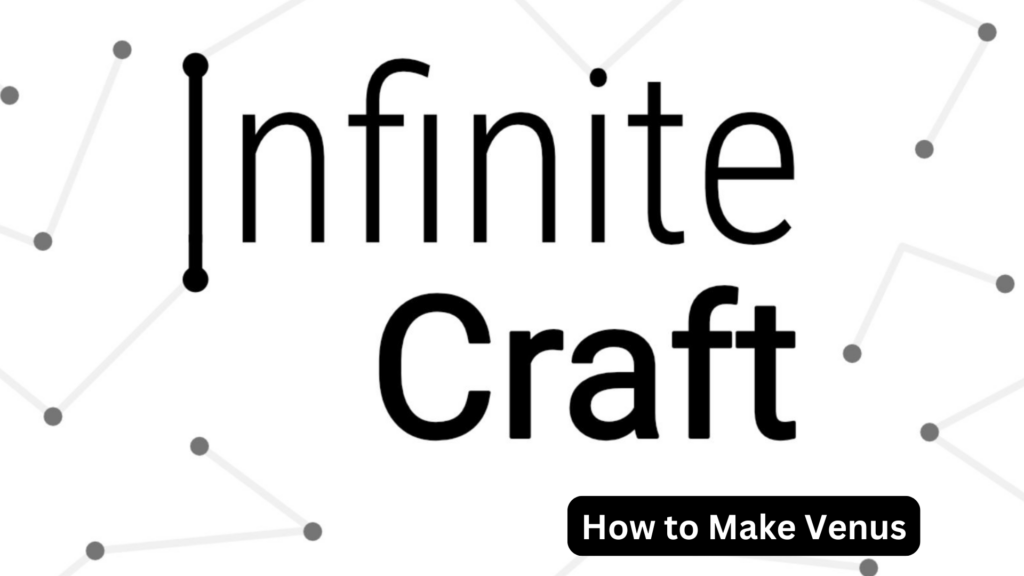 Infinite Craft - How to Make Venus | The Daily Juice