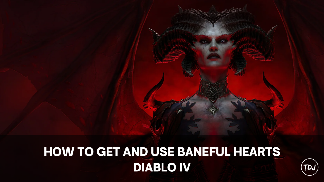 Diablo IV - How to Get and Use Baneful Hearts | The Daily Juice