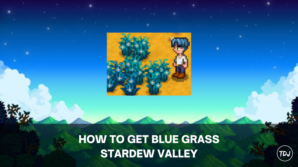 Stardew Valley - How to Get Blue Grass | The Daily Juice