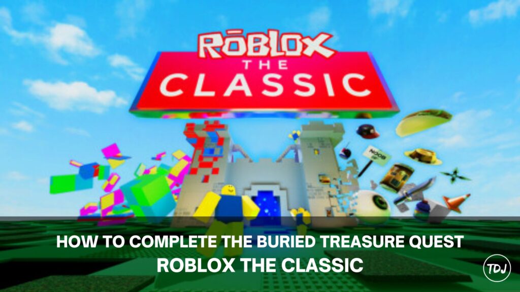 Roblox The Classic - How to Complete the Buried Treasure Quest (All ...